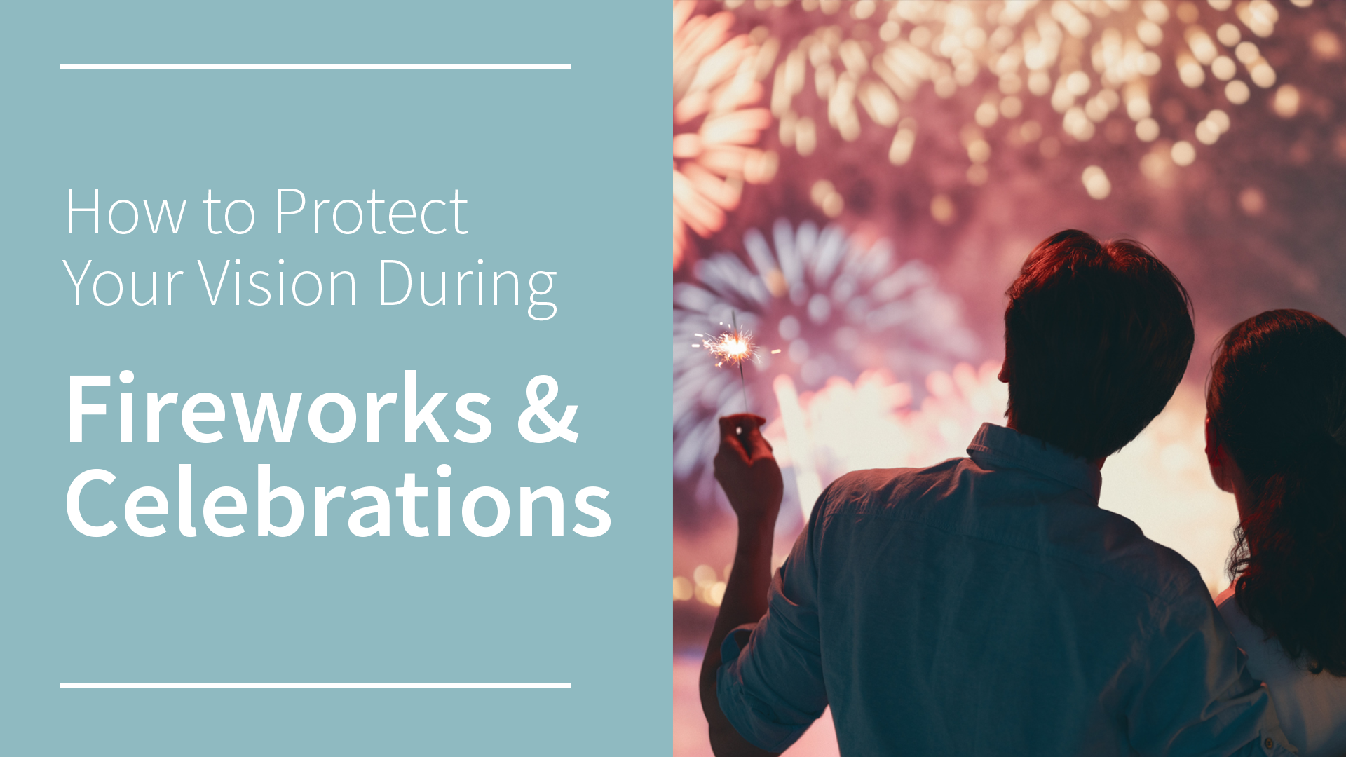 How to Protect Your Vision During Fireworks and Celebrations